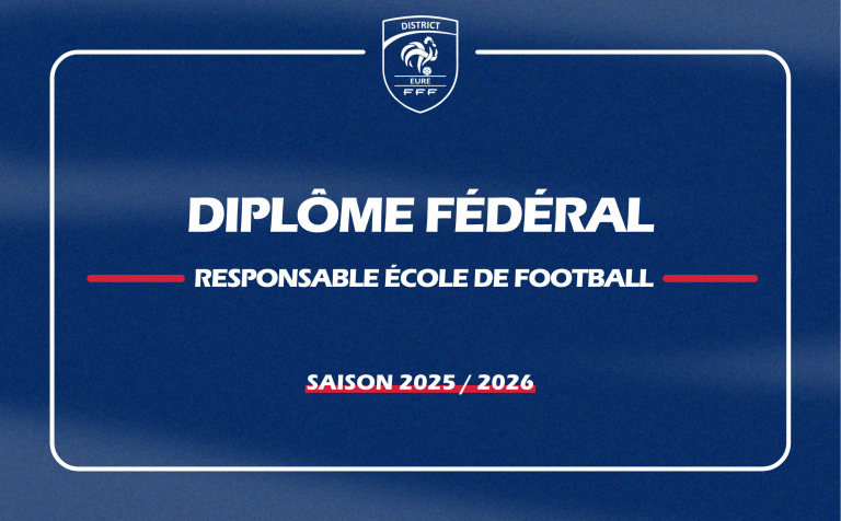 FORMATION DIPLÔME FÉDÉRAL : RESPONSABLE ÉCOLE DE FOOTBALL – DISTRICT DE ...