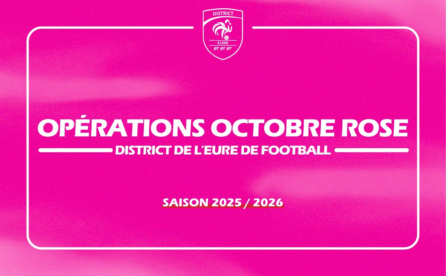 LE DEF CONTINUE DE SOUTENIR OCTOBRE ROSE – DISTRICT DE L'EURE DE FOOTBALL